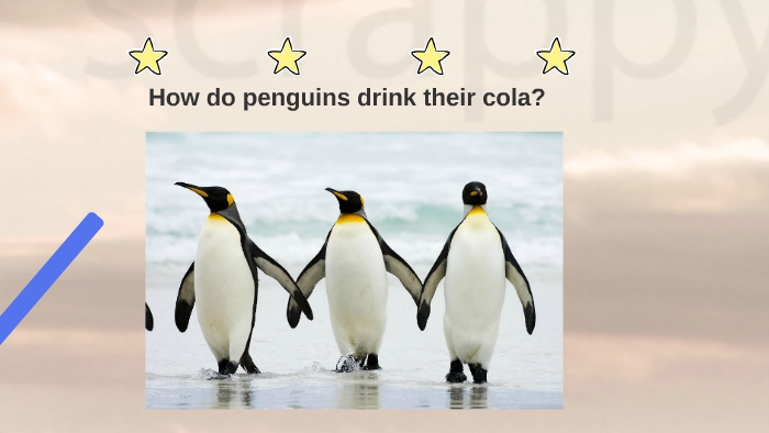 How do penguins drink their cola? by Naz Khan on Prezi