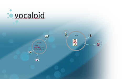 vocaloid by Andrea Delgado on Prezi