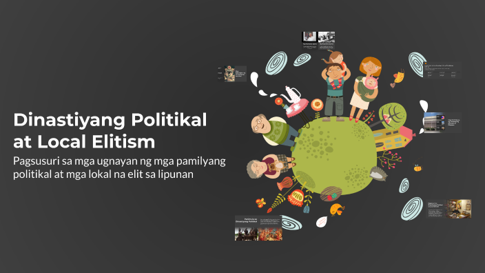 Dinastiyang Politikal at Local Elitism by Michaella Tabelisma on Prezi