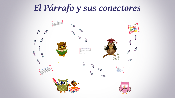 El parrafo y sus conectores by Yolanda Montoya de la Iglesia on Prezi