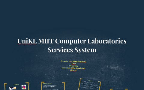 UniKL MIIT Computer Laboratories Services System by afiqah yusof on Prezi