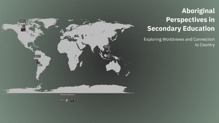 Aboriginal Perspectives in Secondary Education by Amanda Madden on Prezi