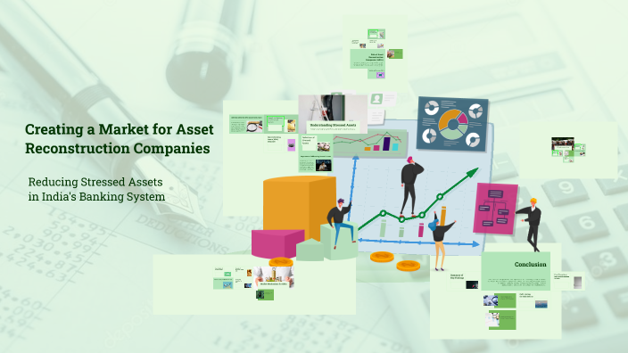 Creating a Market for Asset Reconstruction Companies by Amit Madhu on Prezi
