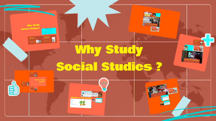 Why Study Social Studies by roy holder on Prezi