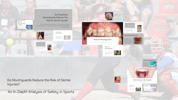 Do Mouthguards Reduce the Risk of Dental Injuries? by Riley Downes on Prezi