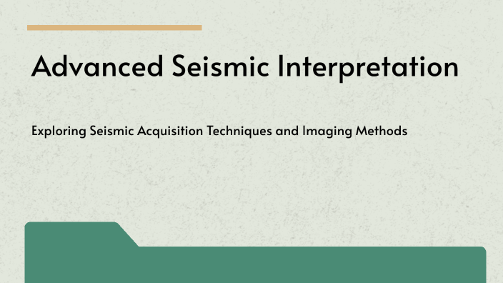 Advanced Seismic Interpretation by Dominic Ohisa on Prezi