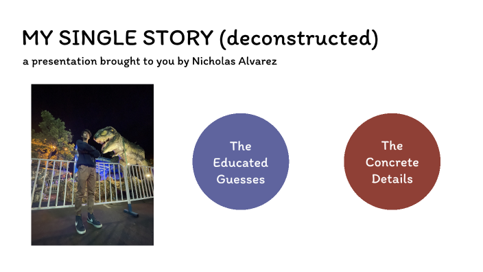 My Single Story CHLS by Nicholas Alvarez on Prezi