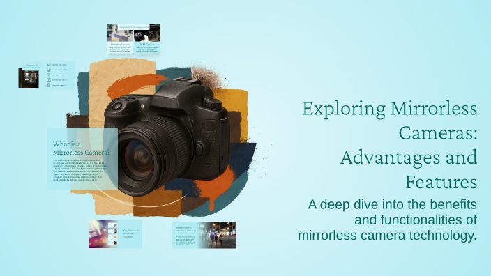 Exploring Mirrorless Cameras: Advantages and Features by Alwaro Trela ...