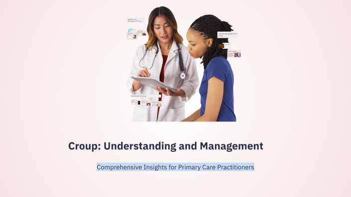 Croup: Understanding and Management by Ayoola Omoniyi on Prezi