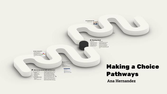 Making a Choice - Pathways by Ana Hernandez Partida on Prezi