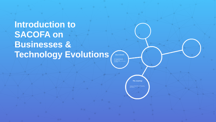 Introduction to SACOFA on Businesses & Technology Evolutions by ...