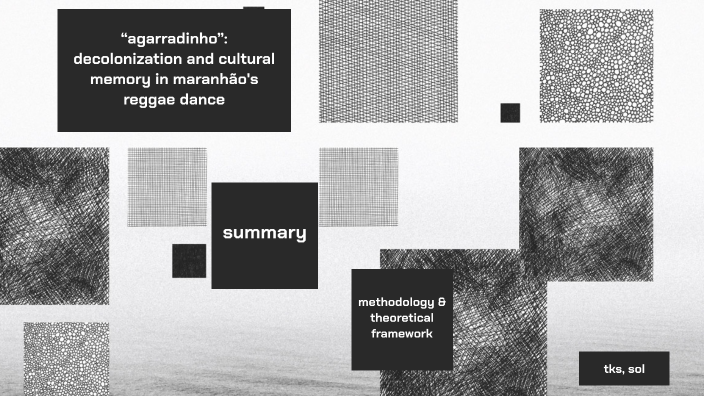 “Agarradinho”: Decolonization and Cultural Memory in Maranhão's Reggae Dance by pensa prod on Prezi