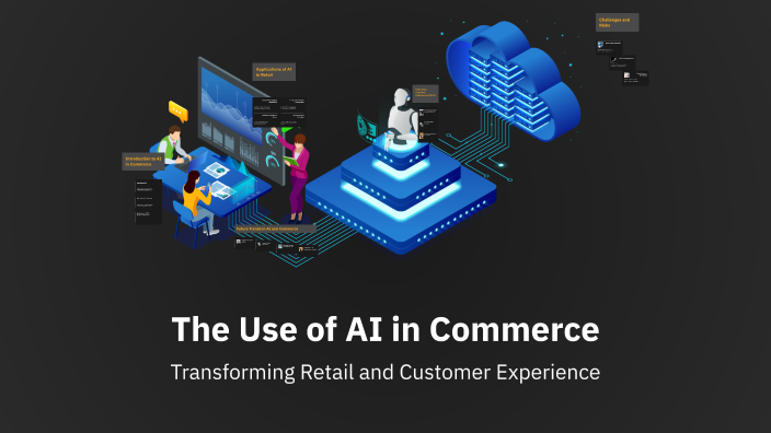 The Use of AI in Commerce by Vipjjkvip on Prezi