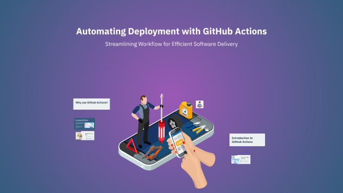 Automating Deployment with GitHub Actions by Nimren on Prezi