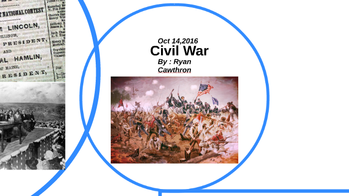 Civil War by ryan cawthron on Prezi