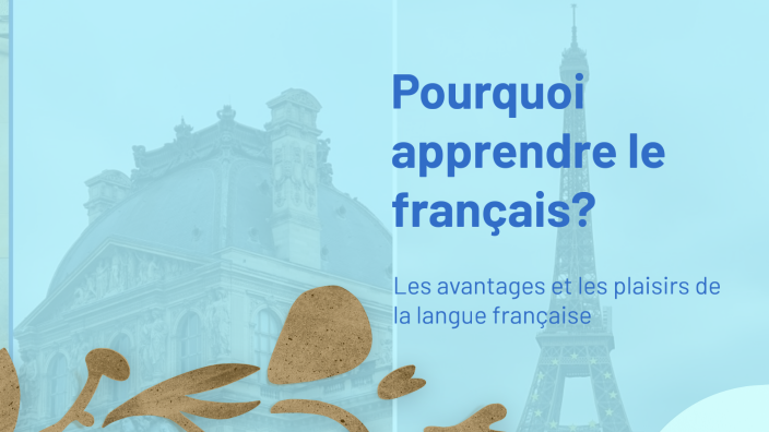 Pourquoi apprendre le français? by Safiye Gorenek on Prezi