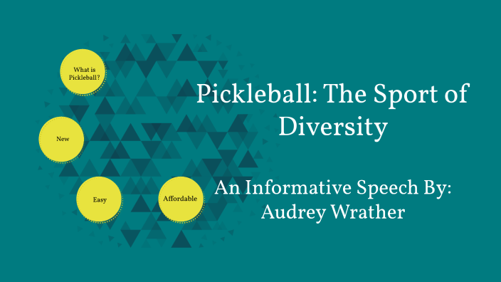 Pickleball: The Sport of Diversity by Audrey Wrather on Prezi