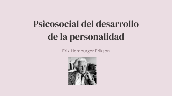 Psicosocial del desarrollo de la personalidad by Sayuri Michelle ...