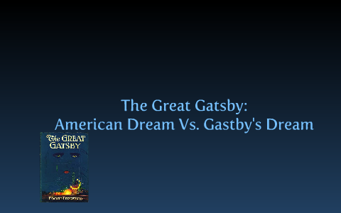 The Great Gatsby: American Dream vs. Gatsby's Dream by Sherise Bailey ...