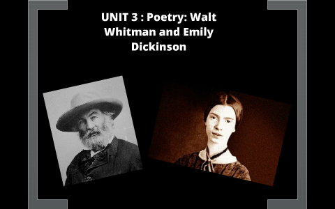 UNIT 3 : Poetry: Walt Whitman and Emily Dickinson by Jacob Lyons on Prezi