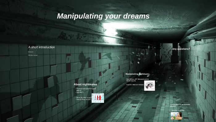 Manipulating your dreams by Dennis Arreman on Prezi