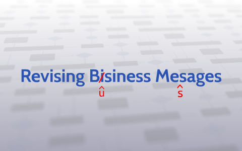 Revising Business Messages by Manuel Avina on Prezi