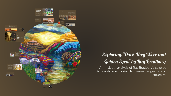 Exploring "Dark They Were and Golden Eyed" by Ray Bradbury by Zonia ...