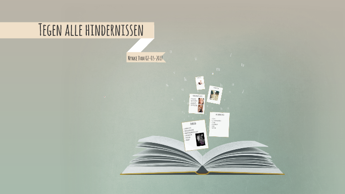 Tegen alle hindernissen by Nynke Dam on Prezi