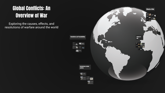 Global Conflicts: An Overview of War by Another One on Prezi
