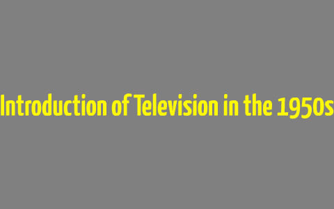 Introduction of Television in the 1950s by Caleb Patton