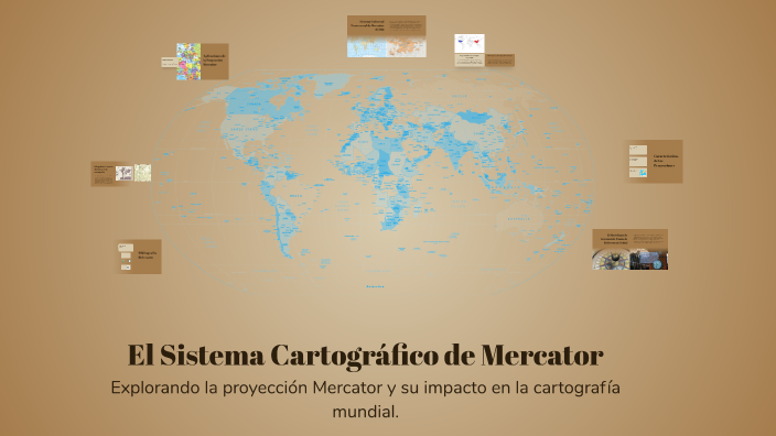 El Sistema Cartográfico de Mercator by Flork R. Suncar J. on Prezi