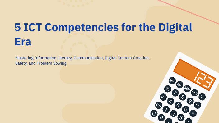 5 ICT Competencies for the Digital Era by pratibhakambli1979 on Prezi