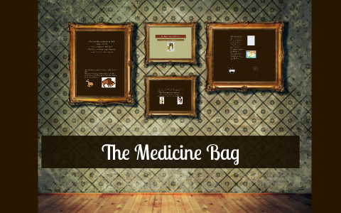 The Medicine Bag by Class project on Prezi