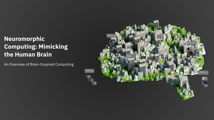 Neuromorphic Computing: Mimicking the Human Brain by Pavan Kumar reddy on Prezi