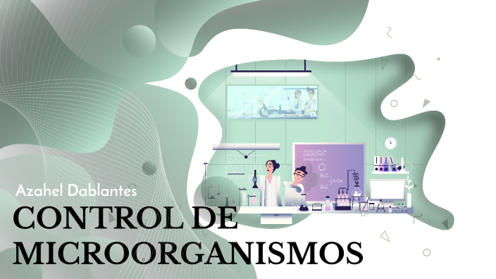CONTROL DE MICROORGANISMOS by German Azahel Dablantes Garcia on Prezi