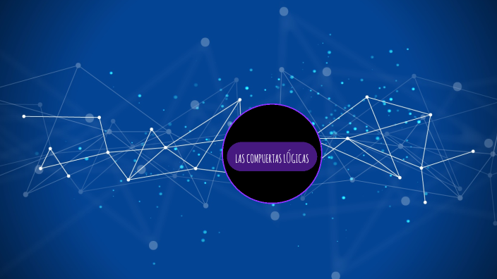 Compuertas Lógicas - Definición by Yenifer Tatiana Garcia Martinez on Prezi