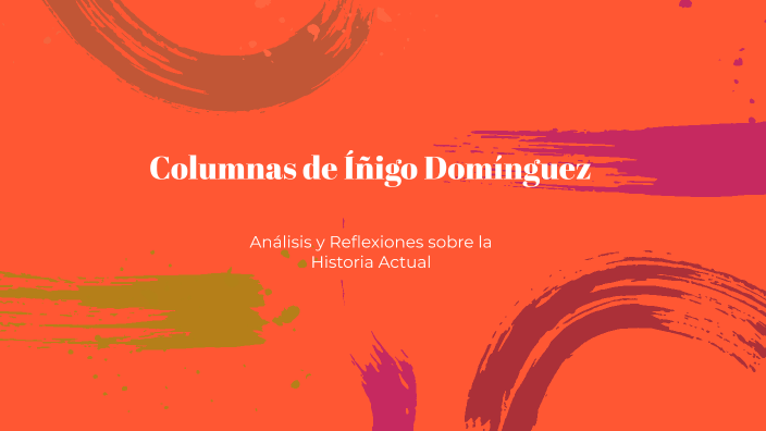 Columnas de Íñigo Domínguez by Laura López Remiro on Prezi