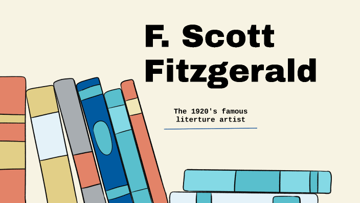F. Scott Fitzgerald - Bailey Case by Bailey Case on Prezi