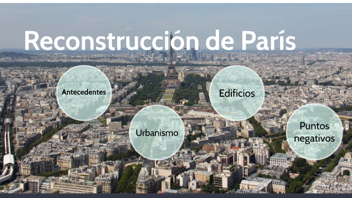 Reconstrucción de París by martin Martínez on Prezi