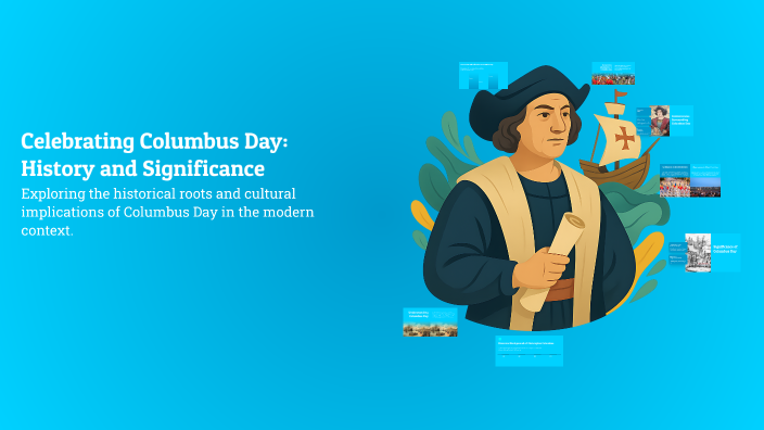Celebrating Columbus Day: History and Significance by Пати Цоро on Prezi