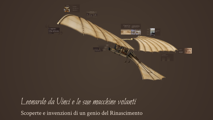 Leonardo da Vinci e le sue macchine volanti by Erika Pizzi on Prezi