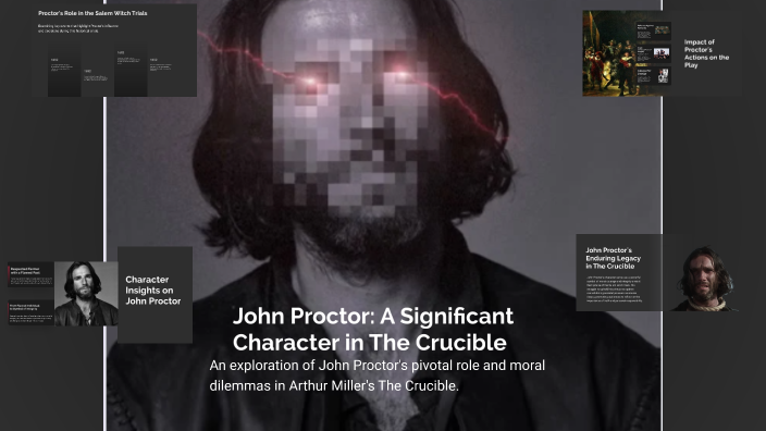 John Proctor: A Significant Character in The Crucible by Jamie Renata ...