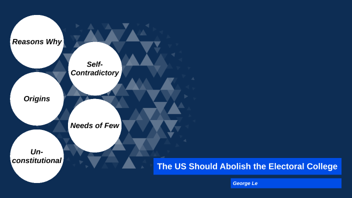 The United States Should Abolish the Electoral College by George Le on ...