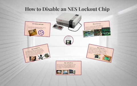 How to Disable an NES Lockout Chip by Michael Aslakson on Prezi