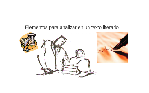 Elementos para analizar en un texto literario by on Prezi