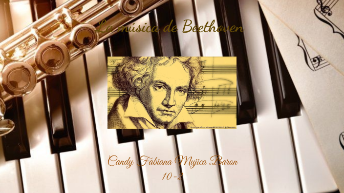 La música de Beethoven by Candy Mujica on Prezi