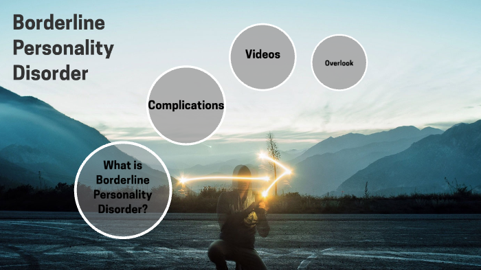 Borderline Personality Disorder Presentation by Samantha Westcott on Prezi