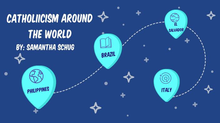 Catholicism Around the World by Samantha Schug on Prezi