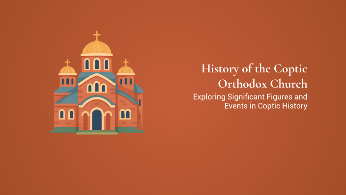 Timeline of the Coptic Orthodox Church by Mary on Prezi