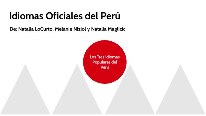 Los Idiomas Oficiales del Peru by Natalia Maglicic on Prezi